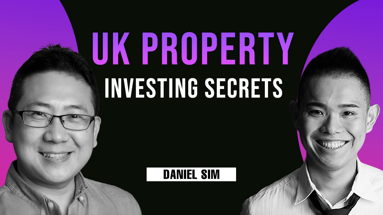 How To Invest In UK Properties For Positive Cashflow (WIth Daniel SIm)